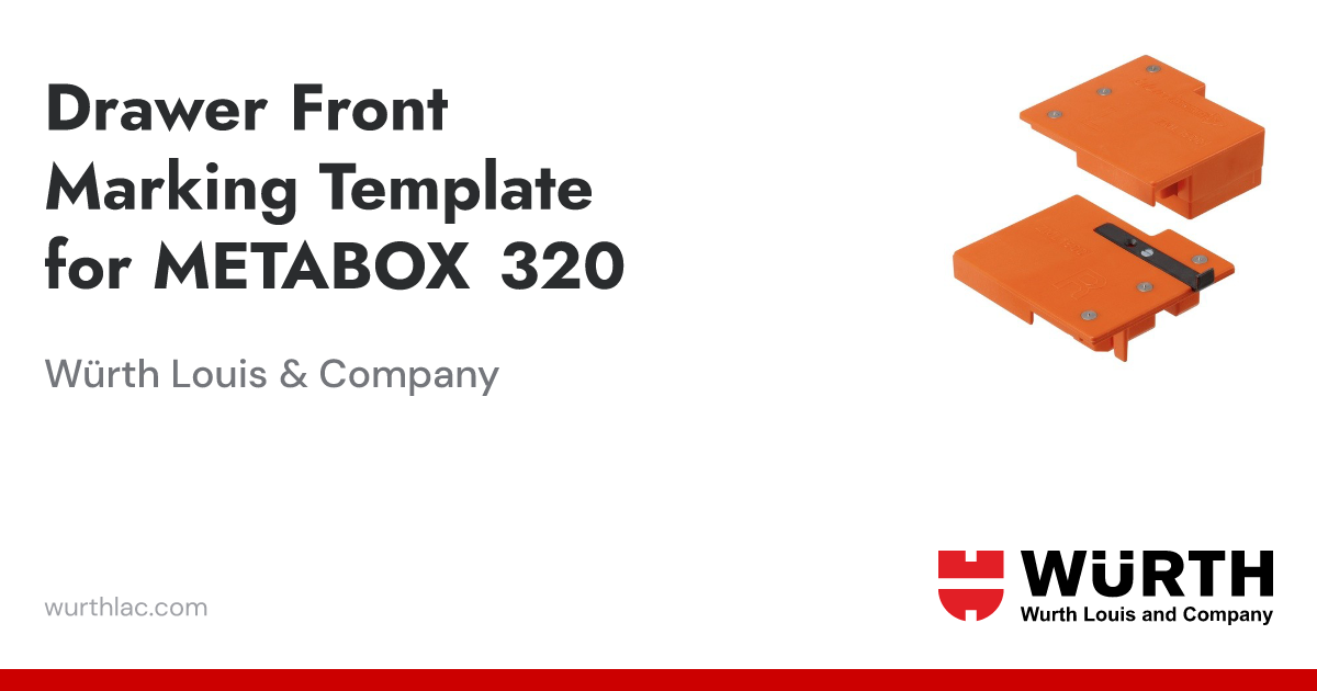 Drawer Front Marking Template for METABOX 320 | Würth Louis & Company