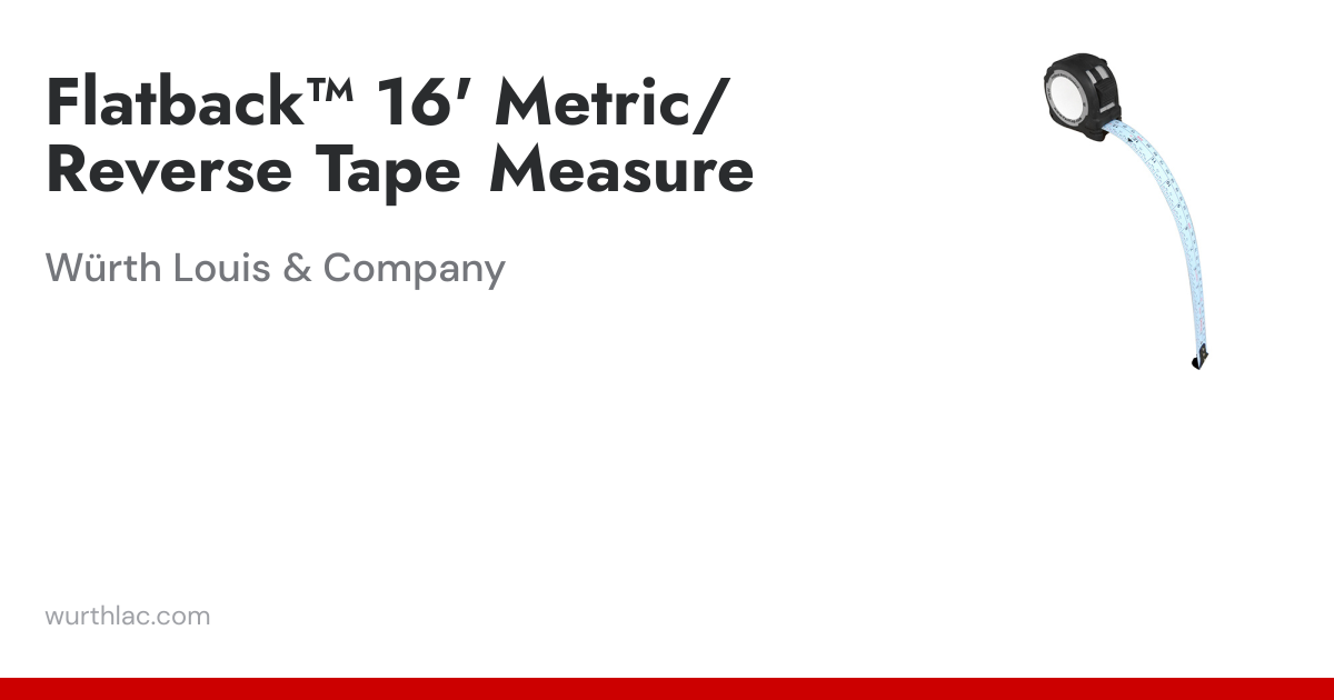 Flatback™ 16' Metric/Reverse Tape Measure | Würth Louis & Company