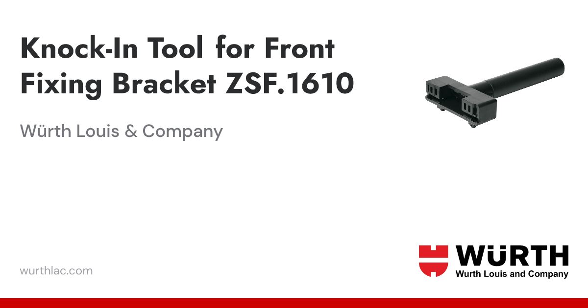 Knock-In Tool for Front Fixing Bracket ZSF.1610 | Würth Louis & Company
