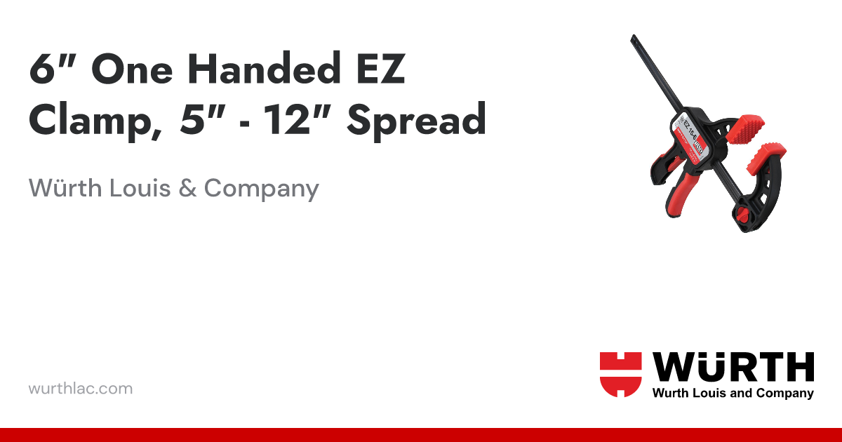 6" One Handed EZ Clamp, 5" - 12" Spread | Würth Louis & Company