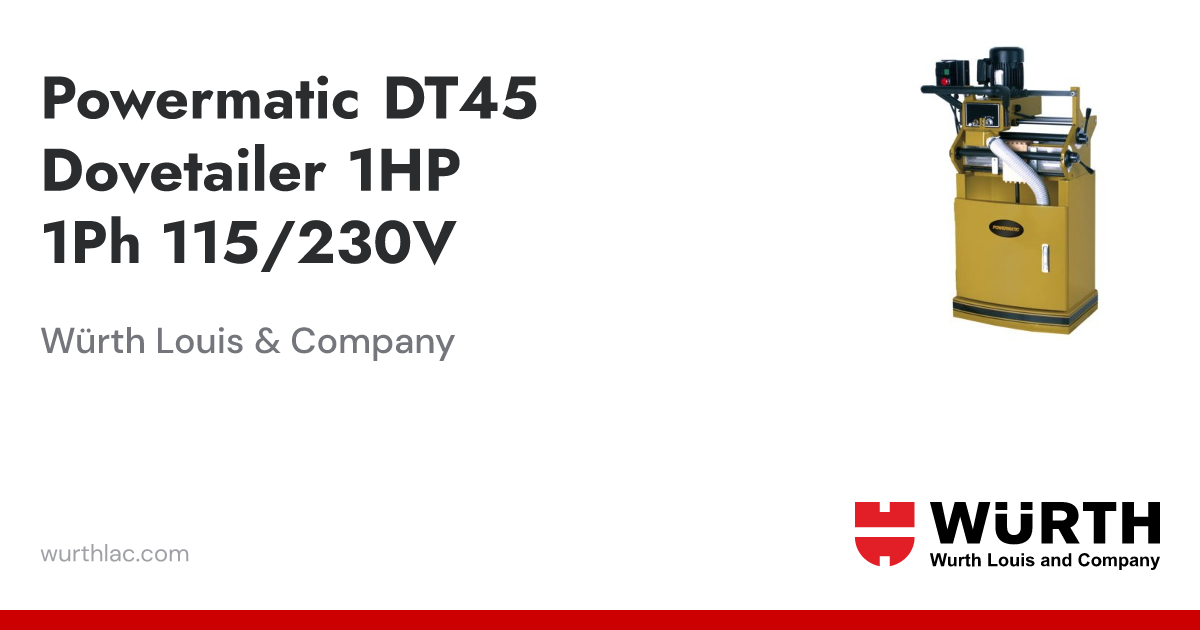 Powermatic DT45 Dovetailer 1HP 1Ph 115/230V | Würth Louis & Company