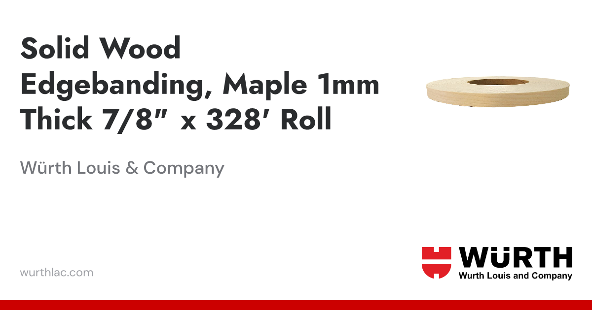 Solid Wood Edgebanding, Maple 1mm Thick 7/8" x 328' Roll | Würth Louis ...