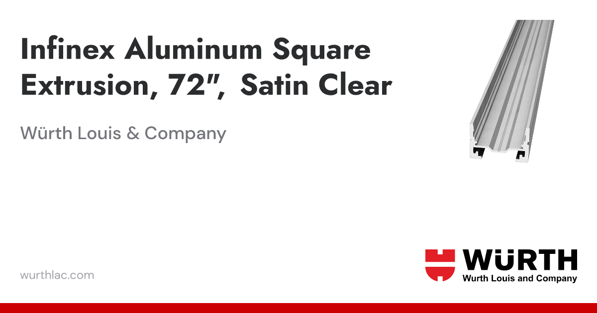 Infinex Aluminum Square Extrusion, 72", Satin Clear | Würth Louis & Company