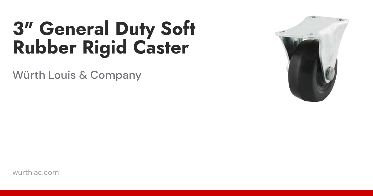 3" General Duty Soft Rubber Rigid Caster | Würth Louis & Company