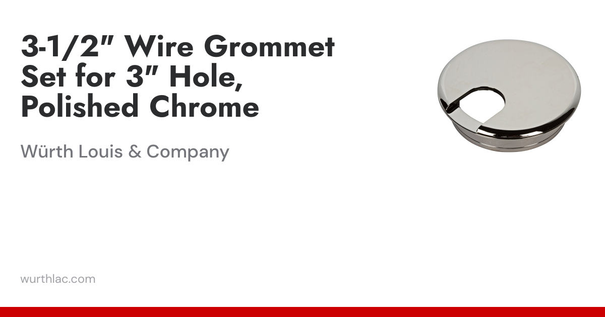 3-1/2" Wire Grommet Set for 3" Hole, Polished Chrome | Würth Louis ...