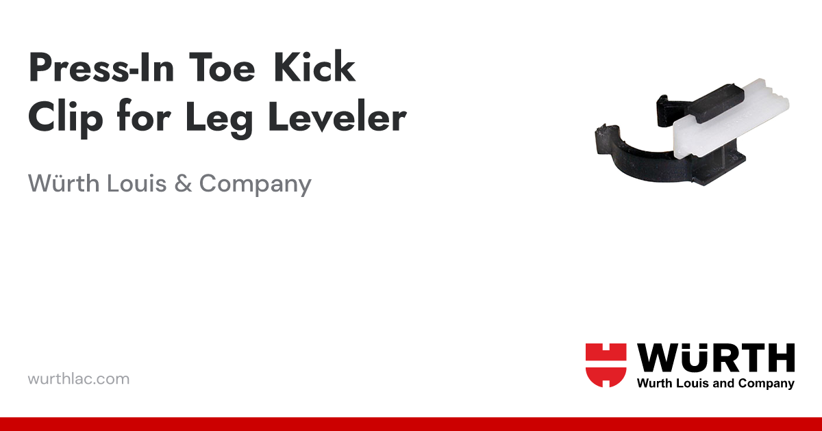 Press-In Toe Kick Clip for Leg Leveler | Würth Louis & Company