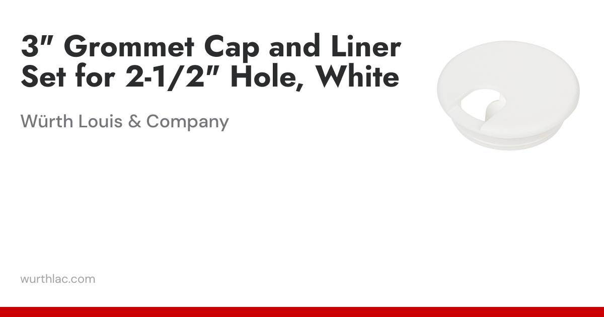 3" Grommet Cap and Liner Set for 2-1/2" Hole, White | Würth Louis & Company
