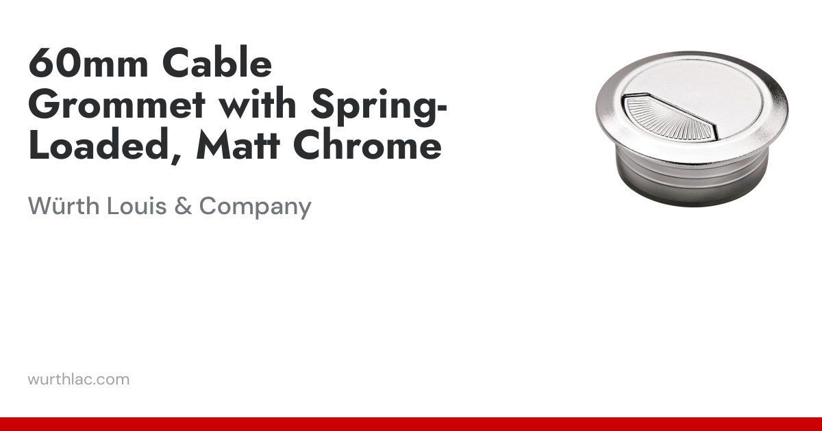 60mm Cable Grommet with Spring-Loaded, Matt Chrome | Würth Louis & Company