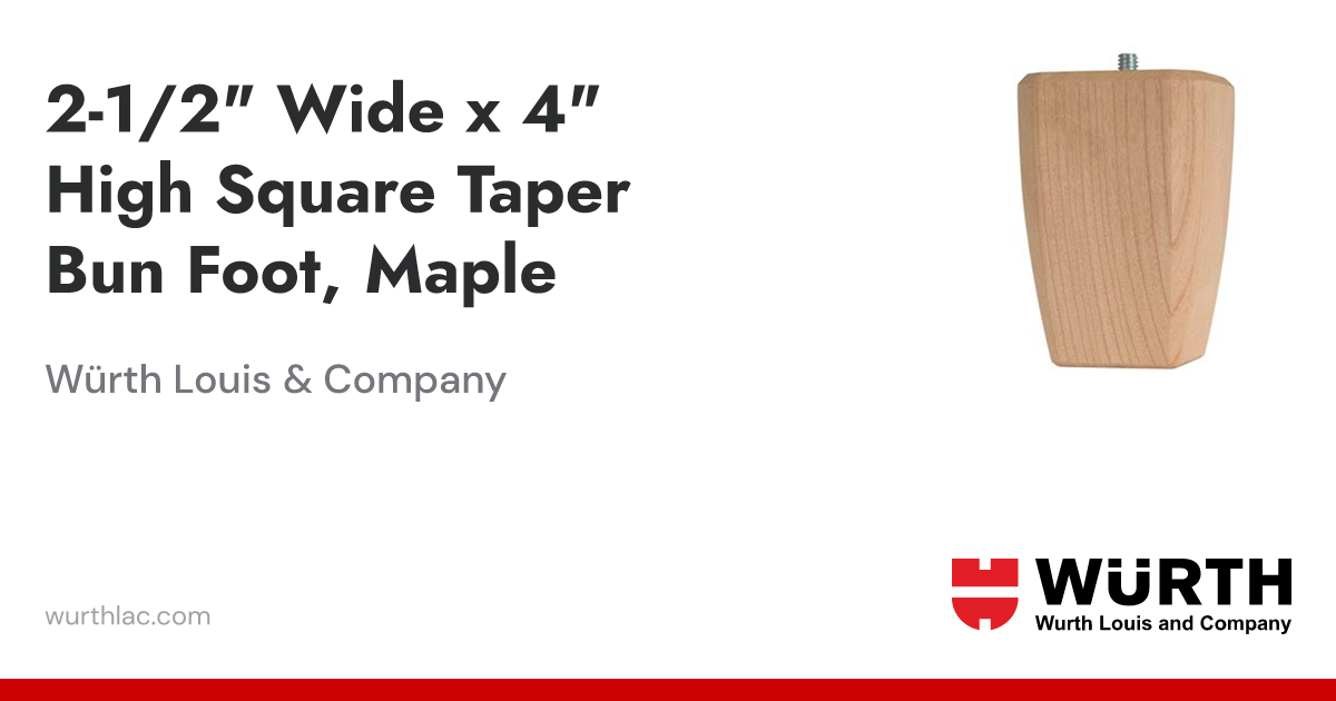 2-1/2" Wide x 4" High Square Taper Bun Foot, Maple | Würth Louis & Company