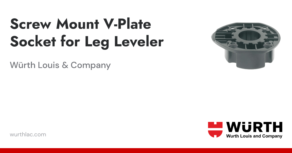 Screw Mount V-Plate Socket for Leg Leveler | Würth Louis & Company