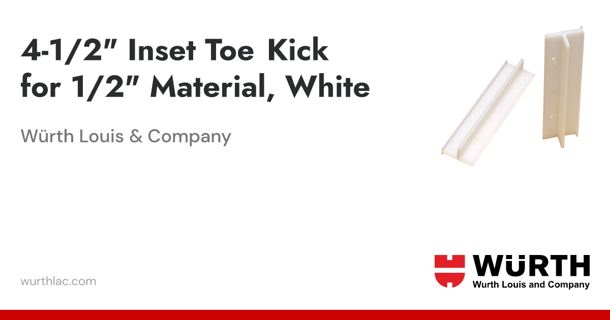 4-1/2" Inset Toe Kick for 1/2" Material, White | Würth Louis & Company