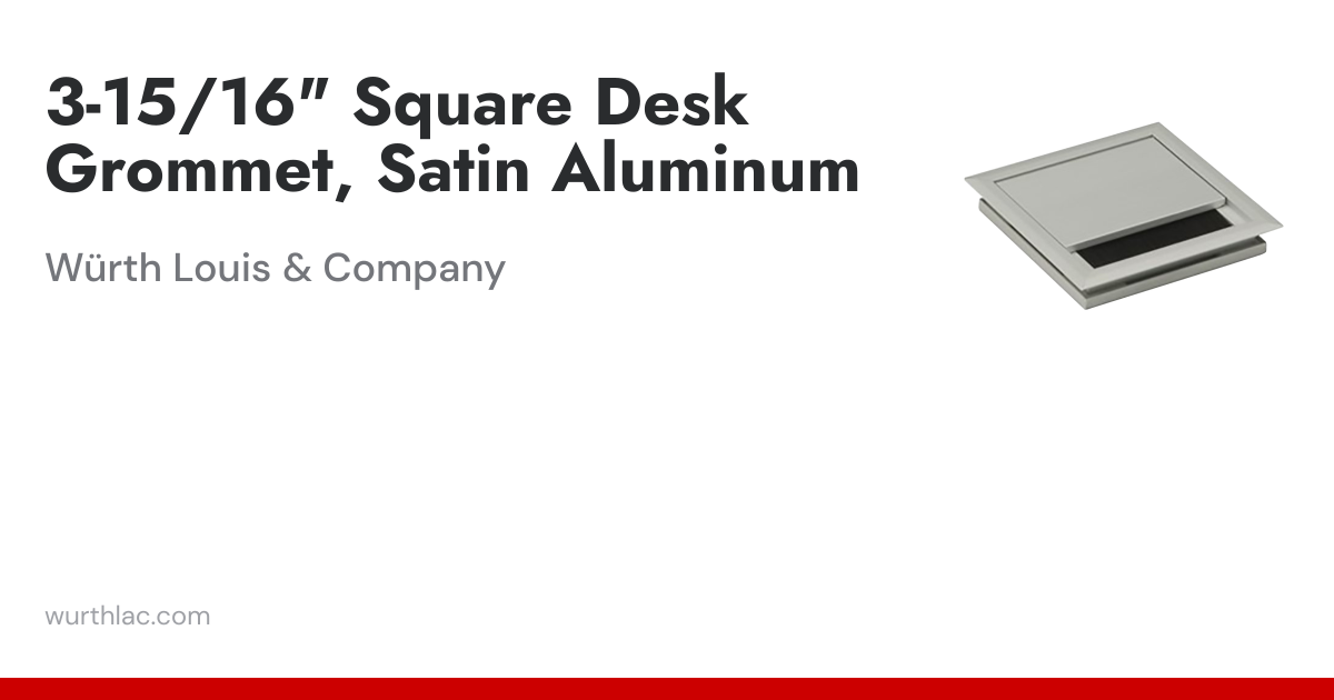 3-15/16" Square Desk Grommet, Satin Aluminum | Würth Louis & Company