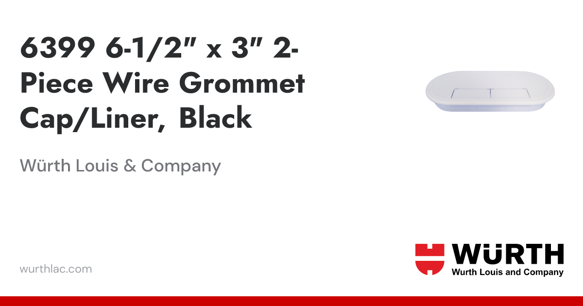 6399 6-1/2" x 3" 2-Piece Wire Grommet Cap/Liner, Black | Würth Louis ...