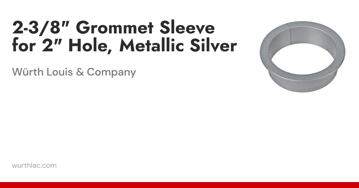 2-3/8" Grommet Sleeve for 2" Hole, Metallic Silver | Würth Louis & Company