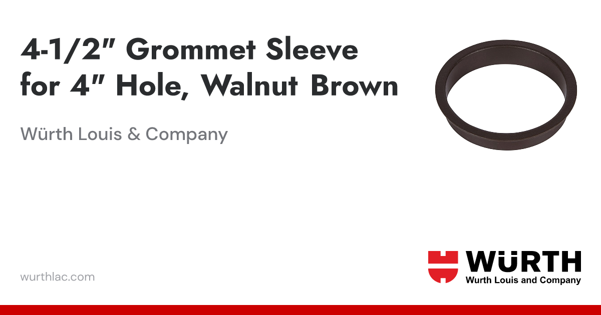 4-1/2" Grommet Sleeve for 4" Hole, Walnut Brown | Würth Louis & Company