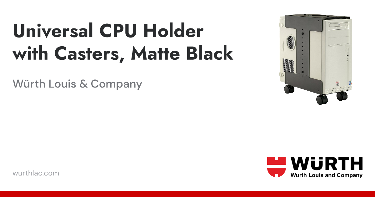Universal CPU Holder with Casters, Matte Black | Würth Louis & Company
