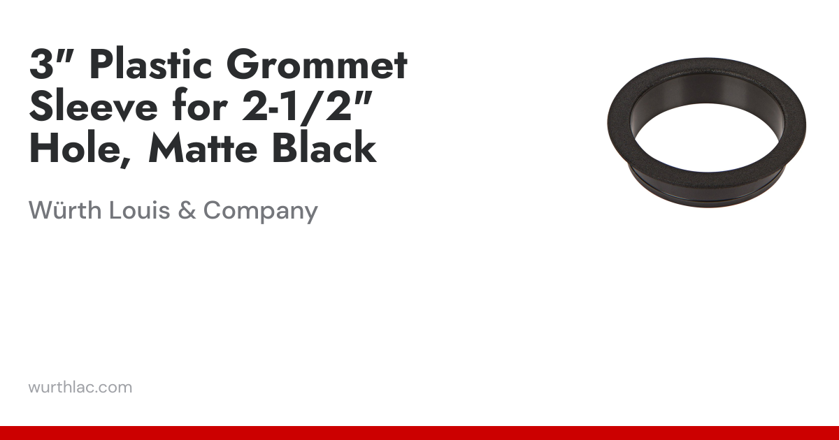 3" Plastic Grommet Sleeve for 2-1/2" Hole, Matte Black | Würth Louis ...