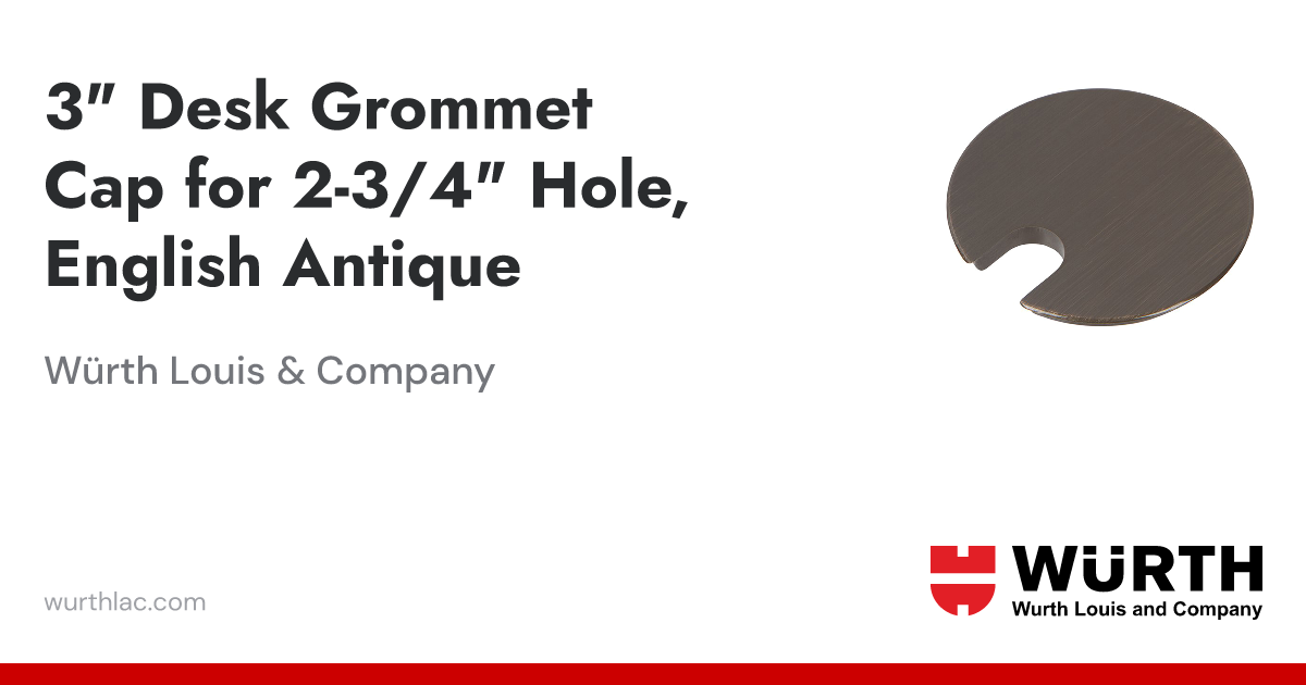 3" Desk Grommet Cap for 2-3/4" Hole, English Antique | Würth Louis ...