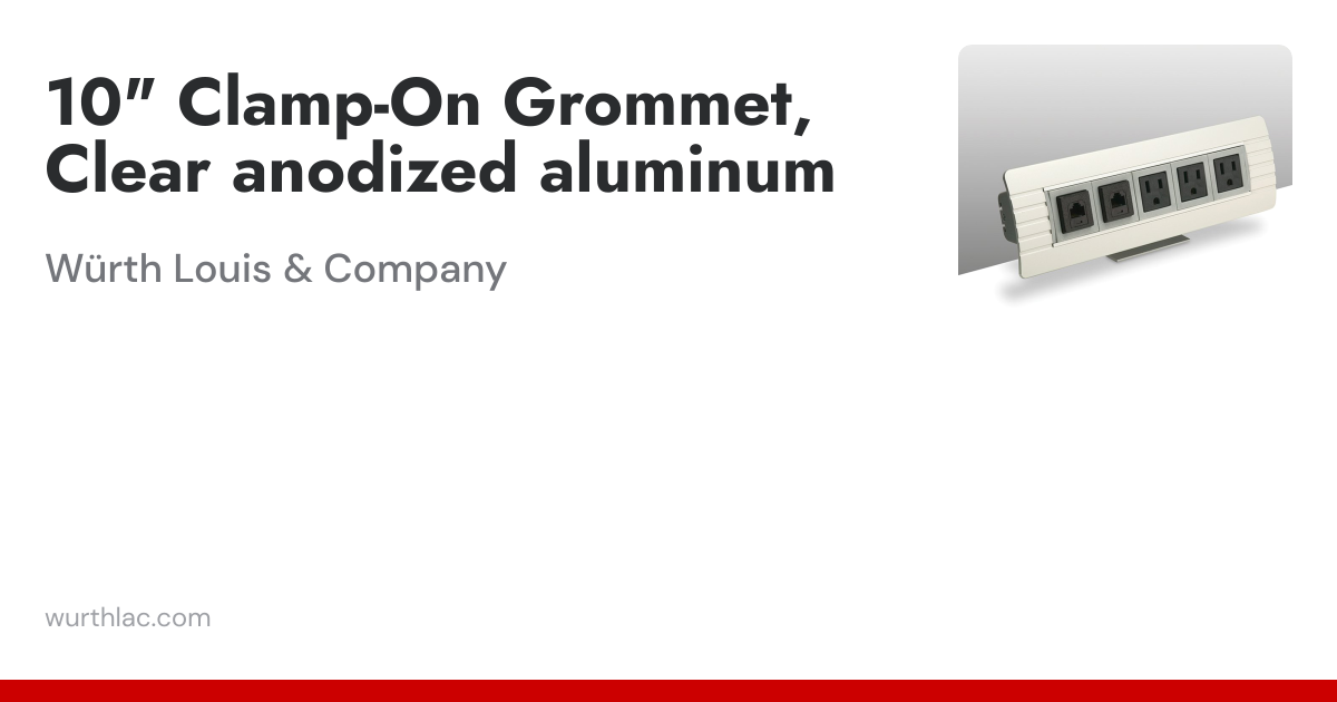 10" Clamp-On Grommet, Clear anodized aluminum | Würth Louis & Company