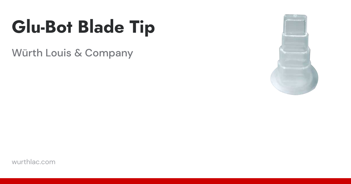 Glu-Bot Blade Tip | Würth Louis & Company