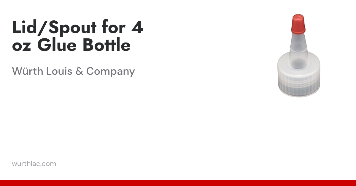 Lid/Spout for 4 oz Glue Bottle | Würth Louis & Company