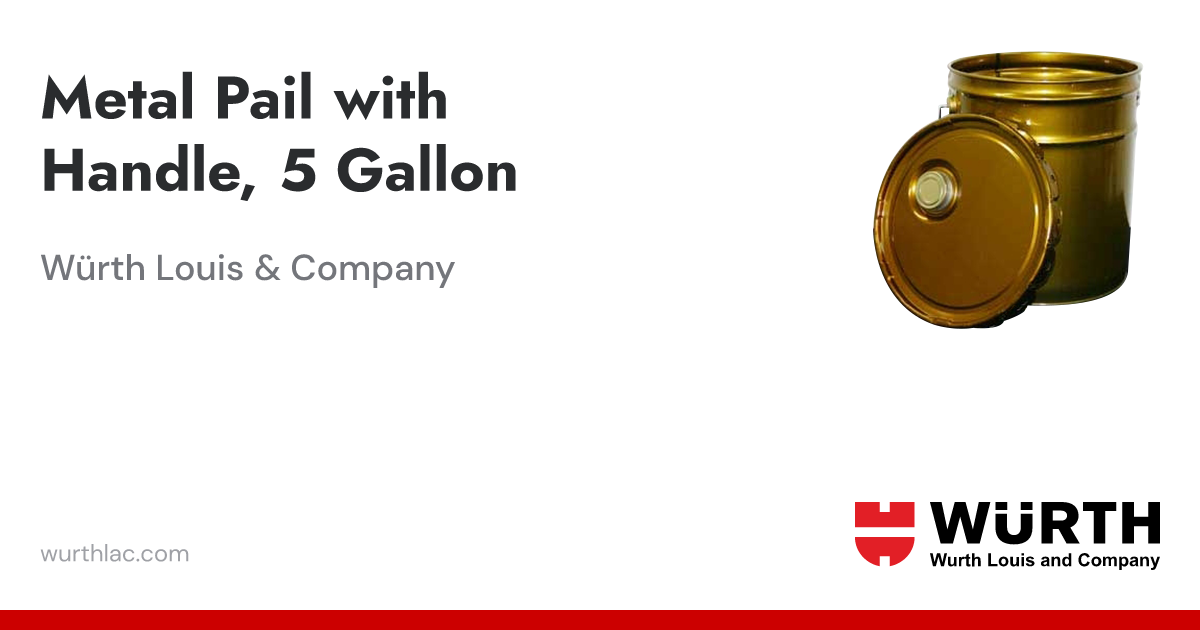 Metal Pail with Handle, 5 Gallon | Würth Louis & Company