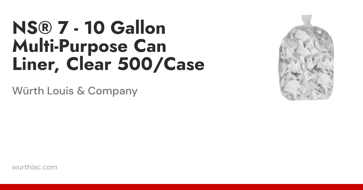 NS® 7 - 10 Gallon Multi-Purpose Can Liner, Clear 500/Case | Würth Louis ...