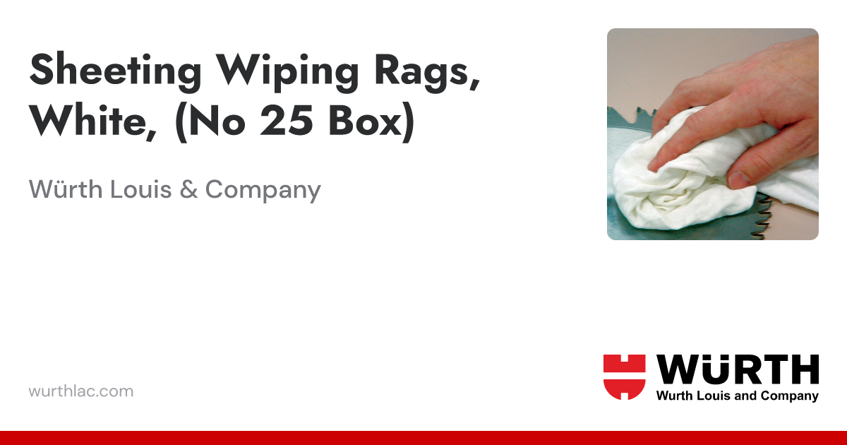 Sheeting Wiping Rags, White, (No 25 Box) | Würth Louis & Company