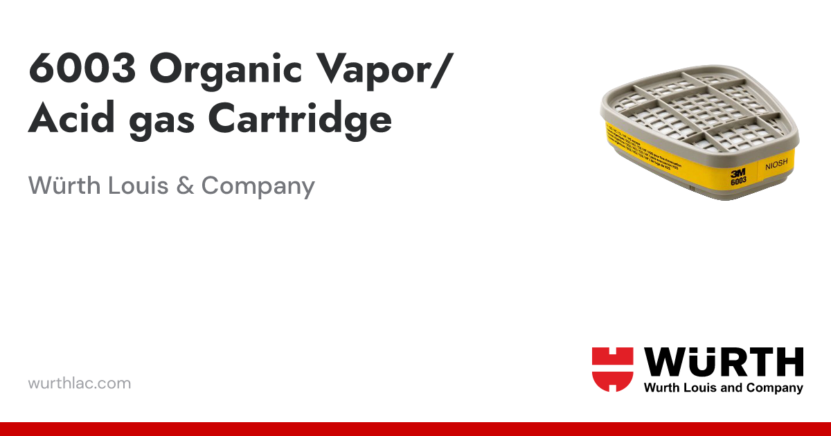 6003 Organic Vapor/Acid gas Cartridge | Würth Louis & Company