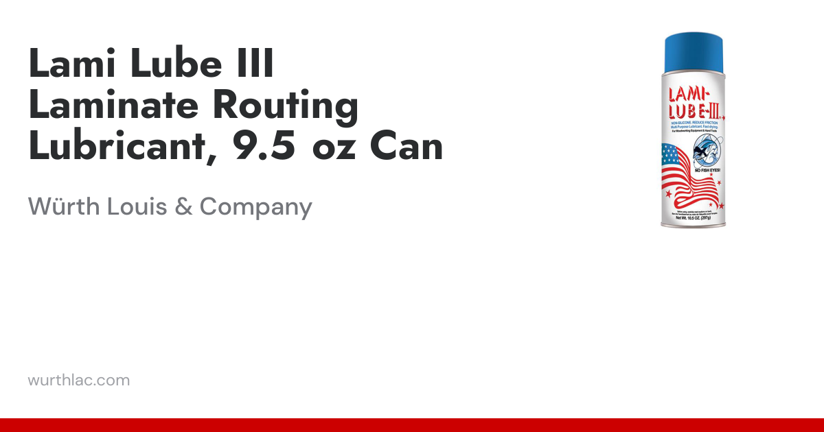 Lami Lube III Laminate Routing Lubricant, 9.5 oz Can | Würth Louis ...