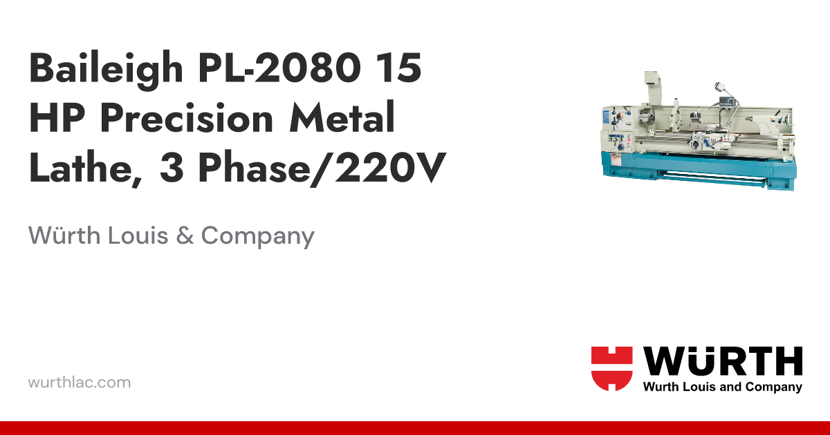 Baileigh PL-2080 15 HP Precision Metal Lathe, 3 Phase/220V | Würth ...