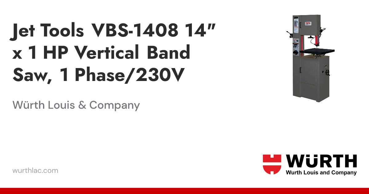Jet Tools VBS-1408 14" x 1 HP Vertical Band Saw, 1 Phase/230V | Würth ...