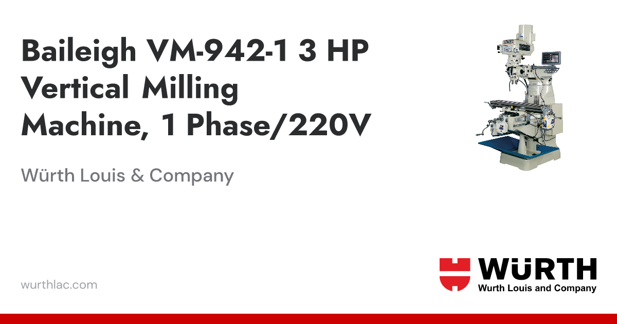 Baileigh VM-942-1 3 HP Vertical Milling Machine, 1 Phase/220V | Würth ...