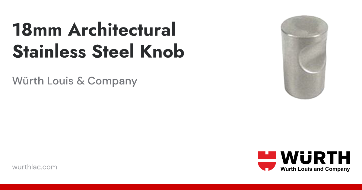 18mm Architectural Stainless Steel Knob | Würth Louis & Company