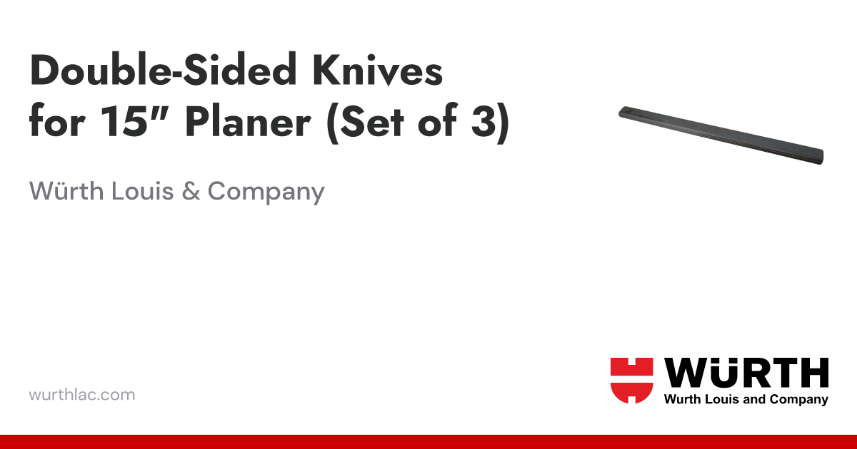 Double-Sided Knives for 15" Planer (Set of 3) | Würth Louis & Company
