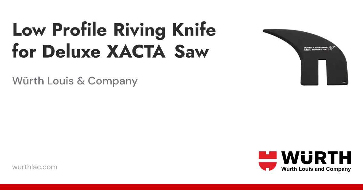 Low Profile Riving Knife for Deluxe XACTA Saw | Würth Louis & Company