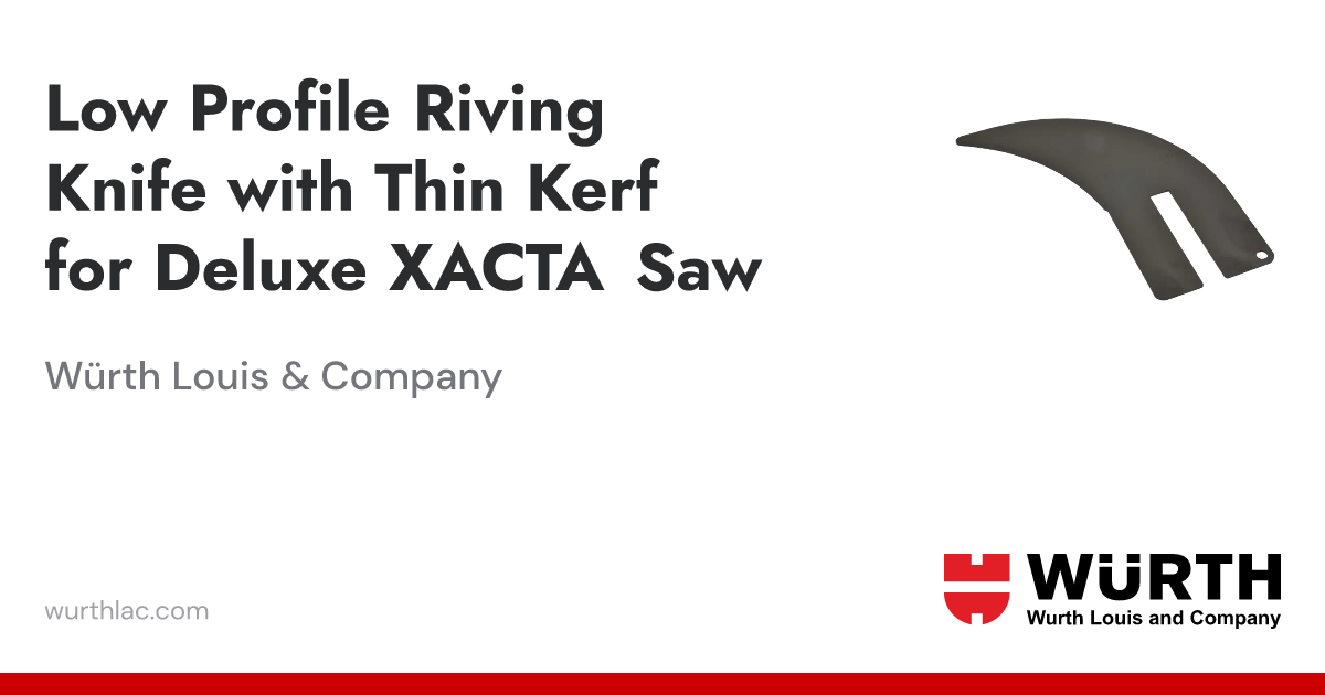 Low Profile Riving Knife with Thin Kerf for Deluxe XACTA Saw | Würth ...