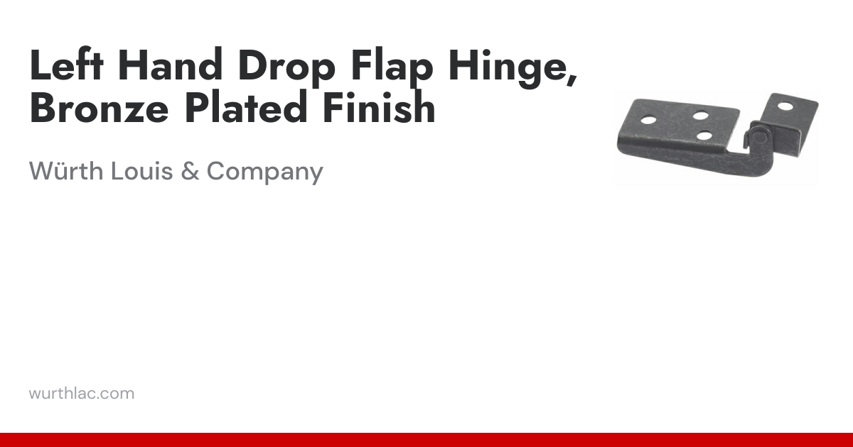 Left Hand Drop Flap Hinge, Bronze Plated Finish | Würth Louis & Company