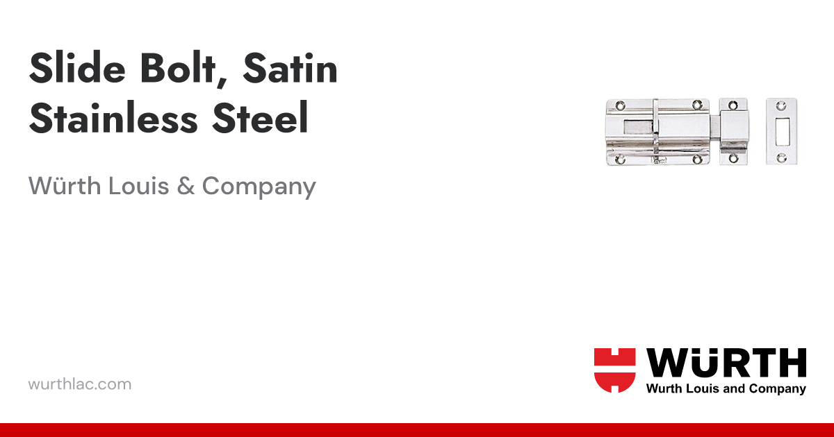 Slide Bolt, Satin Stainless Steel | Würth Louis & Company