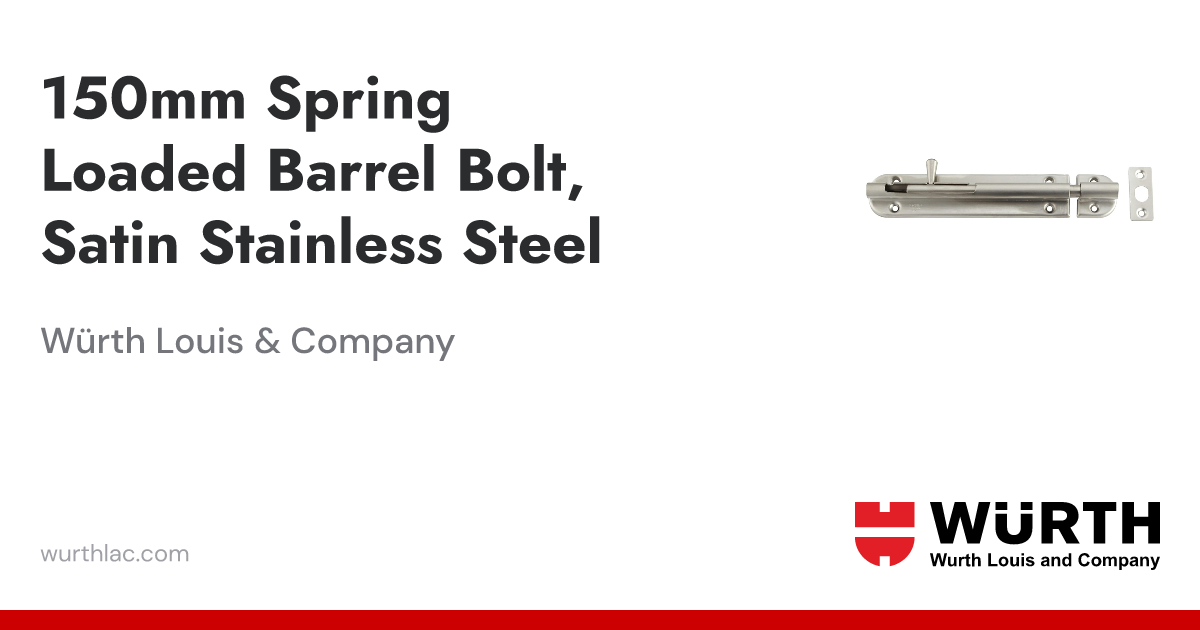150mm Spring Loaded Barrel Bolt, Satin Stainless Steel | Würth Louis ...