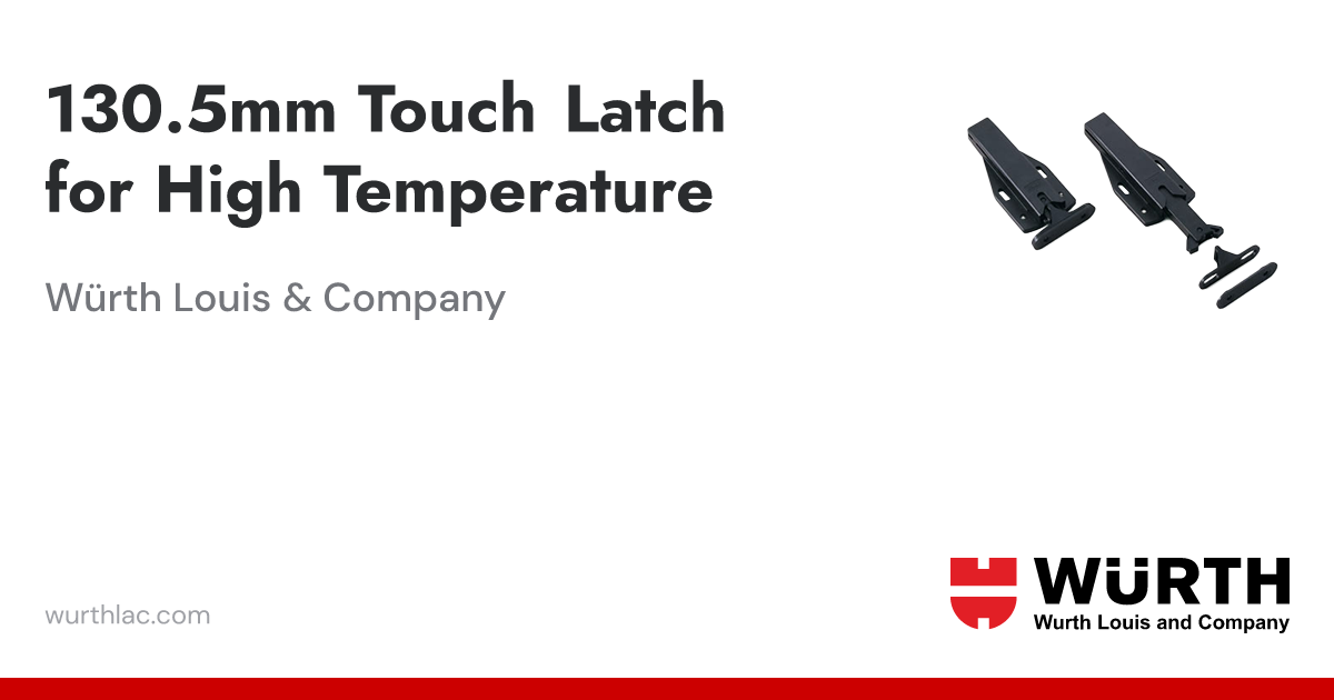 130.5mm Touch Latch for High Temperature | Würth Louis & Company
