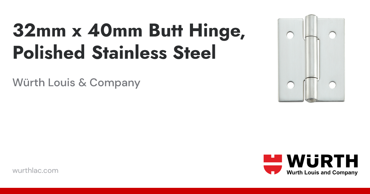 32mm x 40mm Butt Hinge, Polished Stainless Steel | Würth Louis & Company