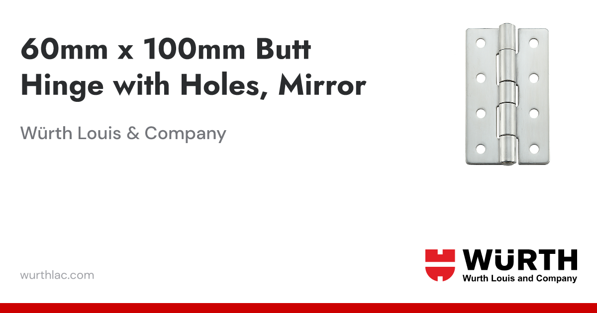 60mm x 100mm Butt Hinge with Holes, Mirror | Würth Louis & Company
