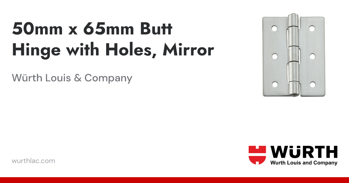 50mm x 65mm Butt Hinge with Holes, Mirror | Würth Louis & Company