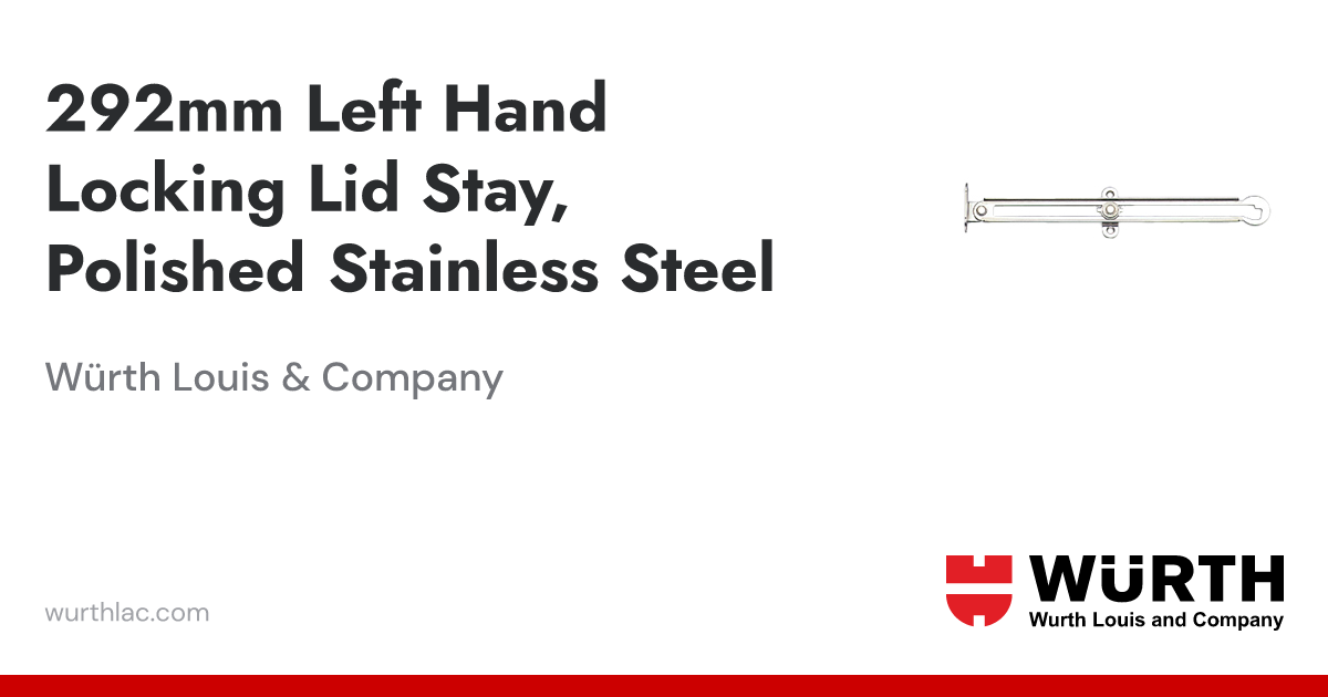 292mm Left Hand Locking Lid Stay, Polished Stainless Steel | Würth ...