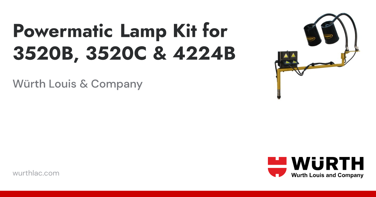 Powermatic Lamp Kit for 3520B, 3520C & 4224B | Würth Louis & Company