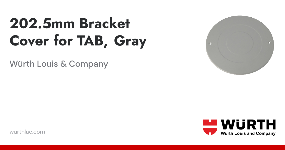 202.5mm Bracket Cover for TAB, Gray | Würth Louis & Company