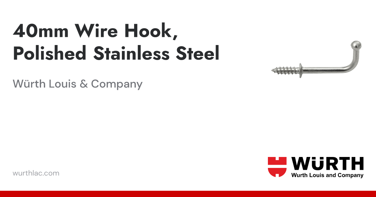 40mm Wire Hook, Polished Stainless Steel | Würth Louis & Company