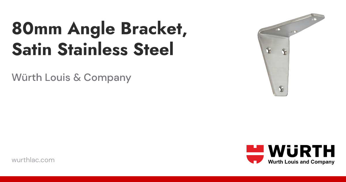 80mm Angle Bracket, Satin Stainless Steel | Würth Louis & Company