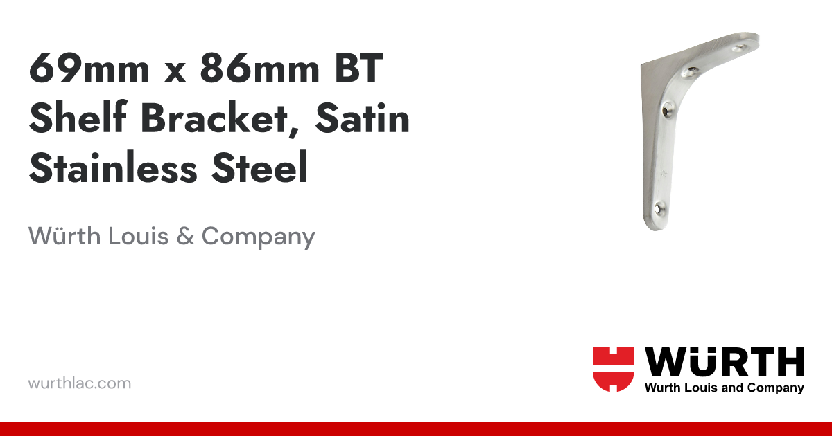 69mm x 86mm BT Shelf Bracket, Satin Stainless Steel | Würth Louis & Company